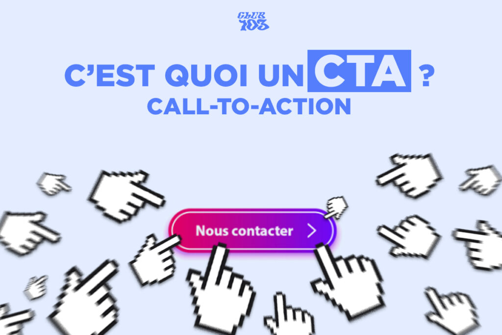 Qu’est-ce qu’un CTA / call-to-action ? Définition et exemples - CLUB 103