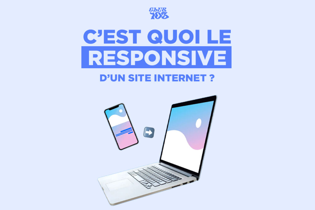 C'est quoi le responsive | Définition et exemples - CLUB 103